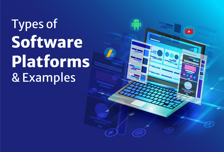 9 Types Of Software Platforms Examples 